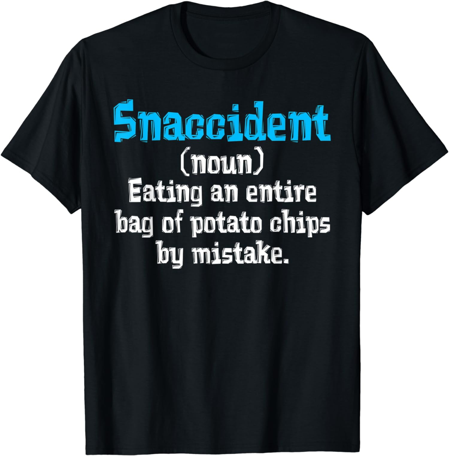 Snaccident Eating and Entire Bag of Potato Chips T-Shirt - Walmart.com