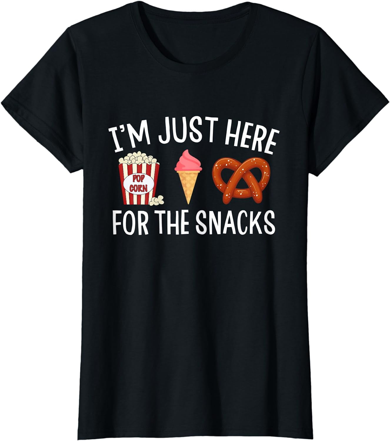 Snacks Apparel I'm Just Here For The Snacks T-Shirt - Walmart.com