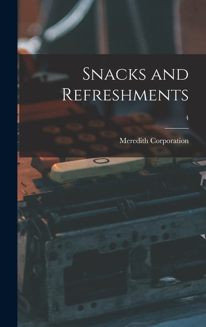 Snacks and Refreshments; 4, (Hardcover) - Walmart.com