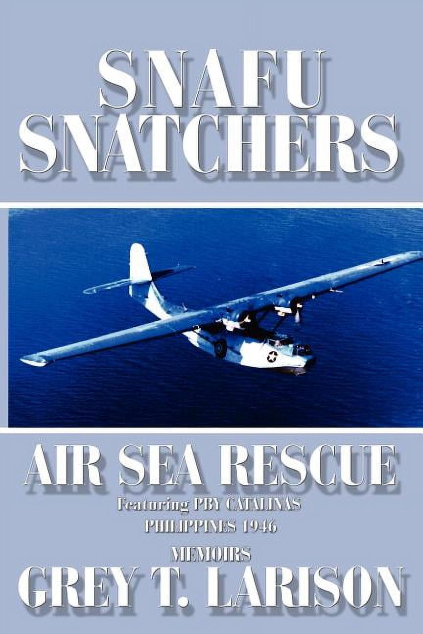 Snafu Snatchers: Air Sea Rescue Featuring PBY Catalinas - Philippines ...