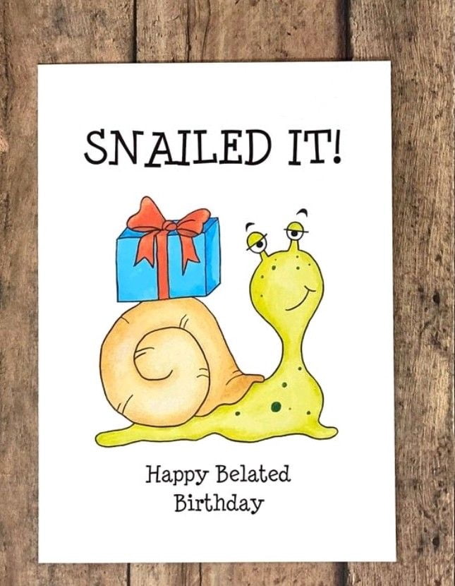 Snail Birthday Card – "SNAILED IT!" Funny Belated Birthday Greeting ...