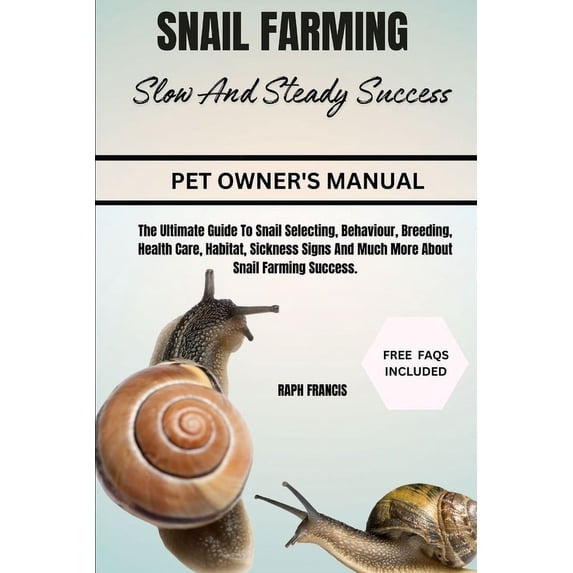 Snail Farming Slow and Steady Success: The Ultimate Guide To Snail ...