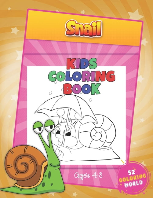 Snail Kids Coloring Book Ages 4 - 8 : 52 Cute Snail Illustrations for ...