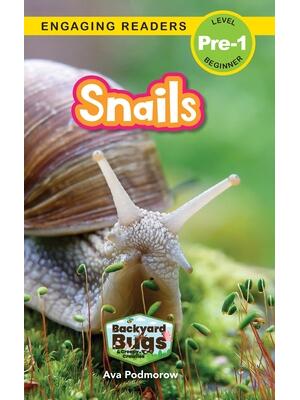 Snails : Backyard Bugs and Creepy-Crawlies (Engaging Readers, Level Pre ...