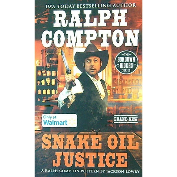 Snake Oil Justice (Ralph Compton's Sundown Riders Series, Walmart ...