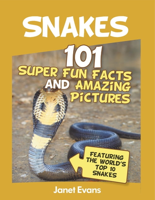 Snakes: 101 Super Fun Facts And Amazing Pictures (Featuring The World's Top 10 S, (Paperback ...