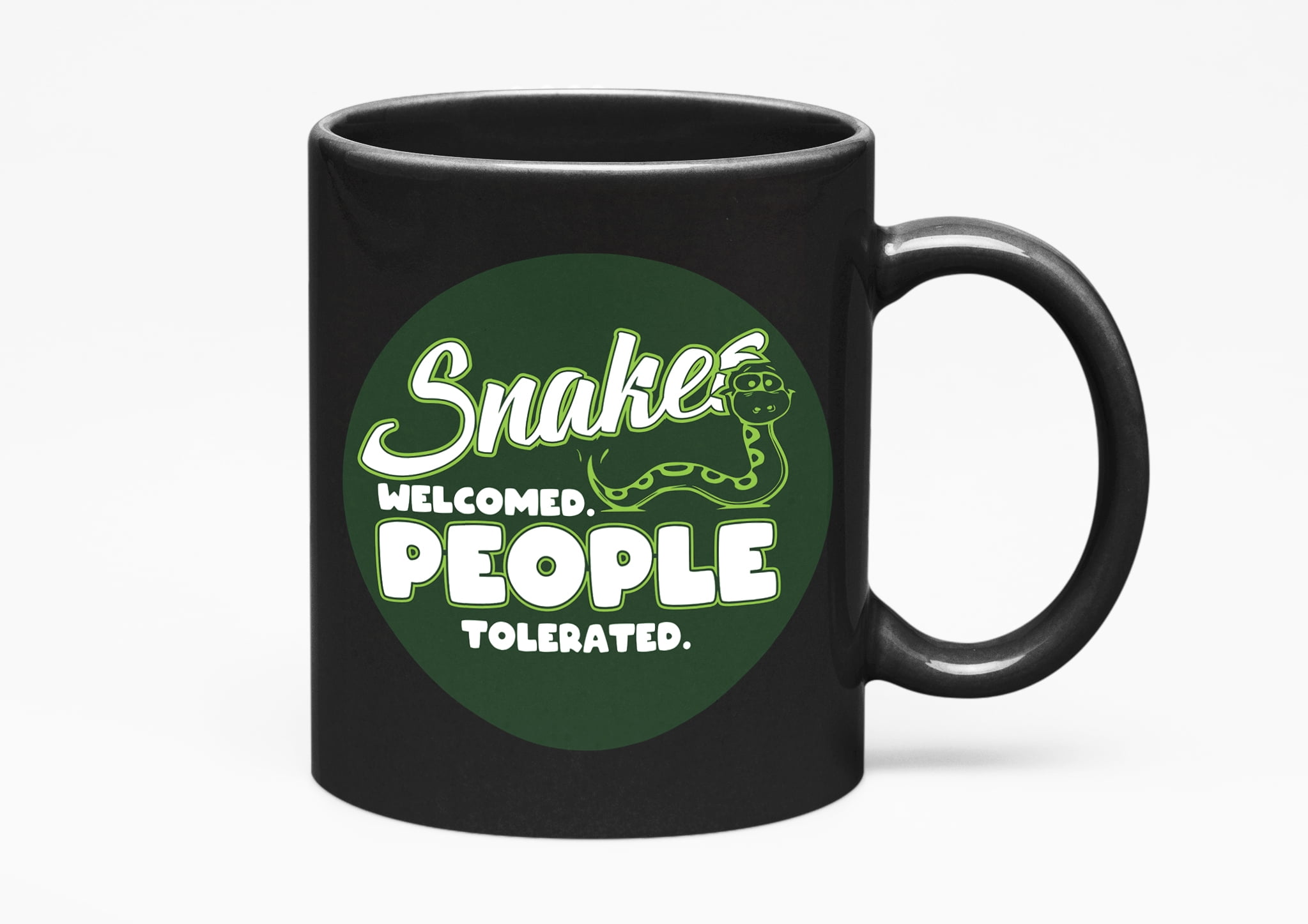 Snakes Welcomed People Tolerated Cup, Snake Lover, Black 11oz Ceramic ...