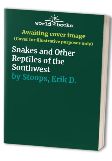Pre-Owned Snakes and Other Reptiles of the Southwest: A Guide to Snakes, Lizards and Turtles ...