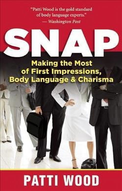 Snap: Making the Most of First Impressions, Body Language & Charisma (Paperback) - Walmart.com
