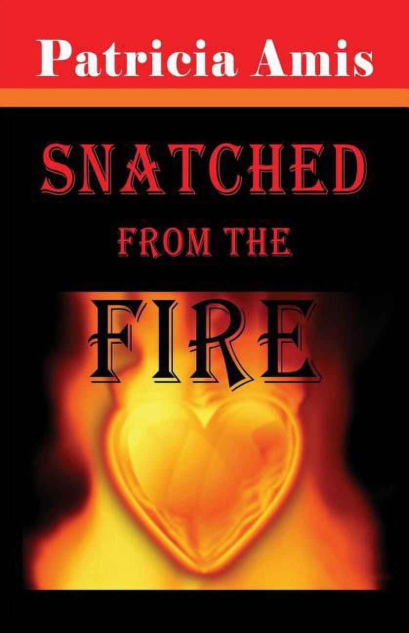 Snatched from the Fire - Walmart.com