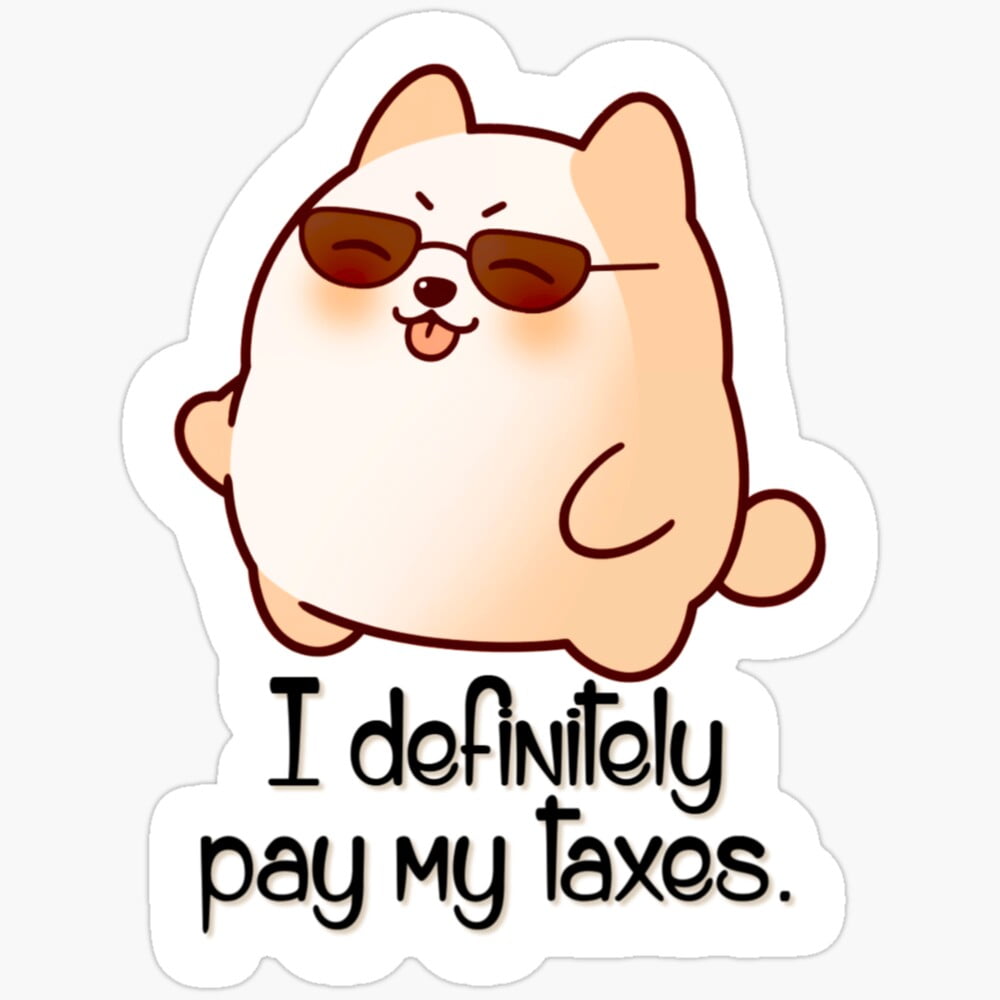 Sneaky Shades - I Definitely Pay My Taxes Sticker Phone Decal Water ...