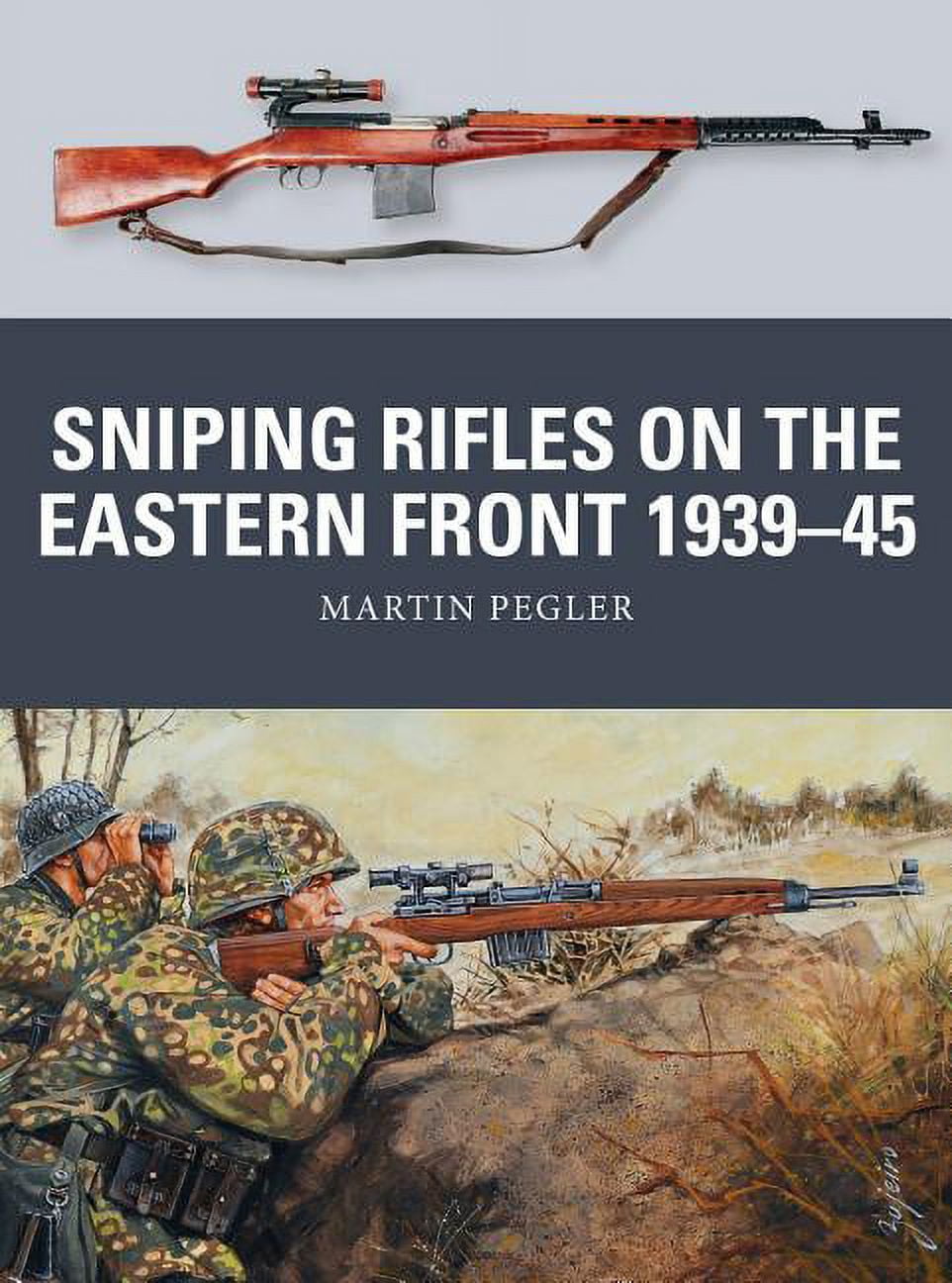 Sniping Rifles on the Eastern Front 1939-45 (Paperback) by Martin ...