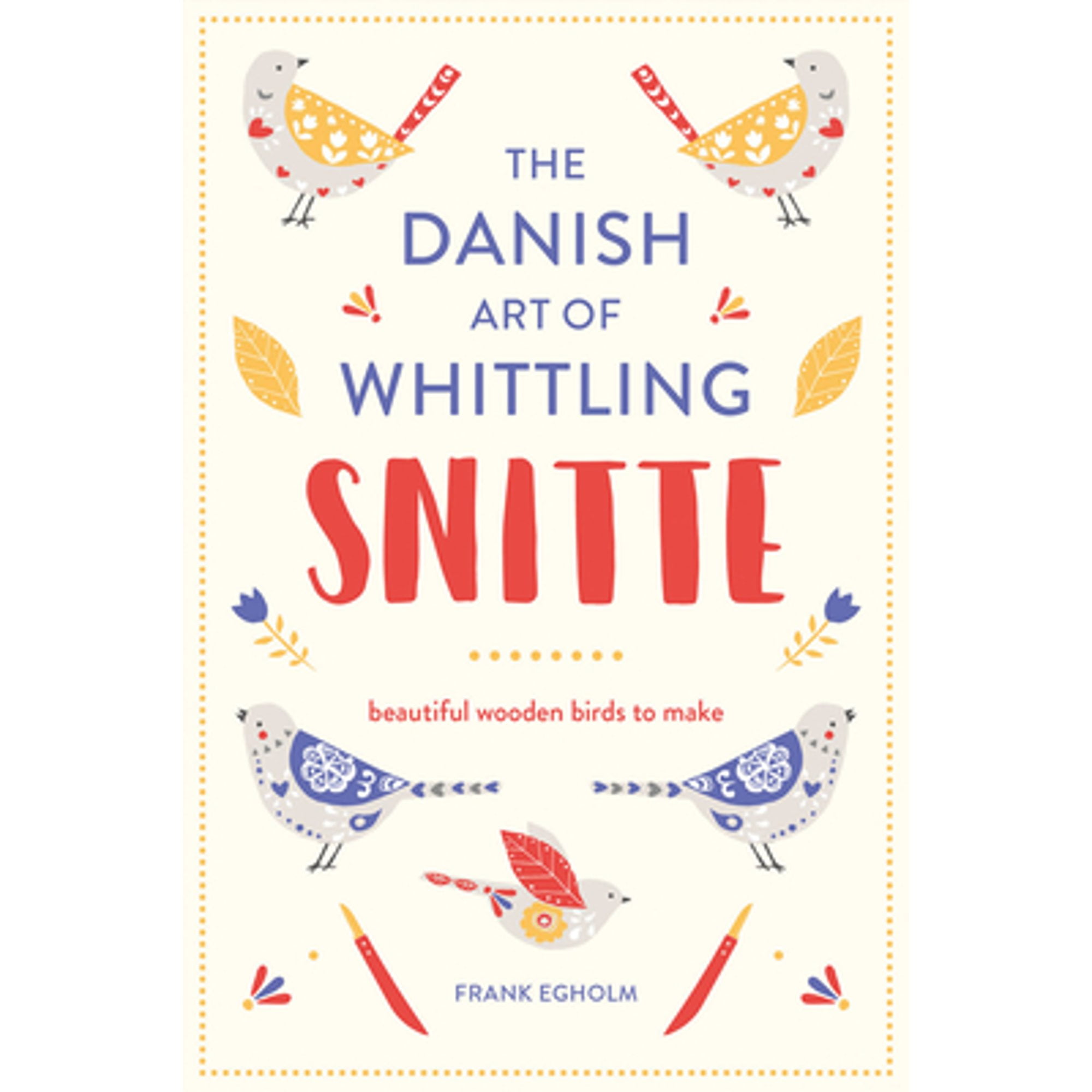 Pre-Owned Snitte: The Danish Art of Whittling: Make Beautiful Wooden ...