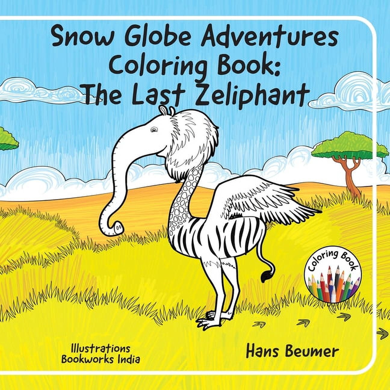 Snow Globe Adventures Coloring Book: The Last Zeliphant (Paperback ...