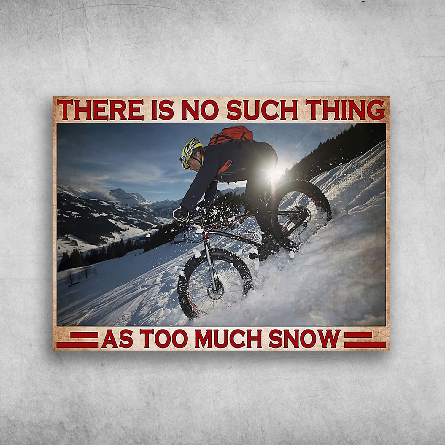 Snow Riding, There Is No Such Thing, As Too Much Snow 16 x 24 Inch ...