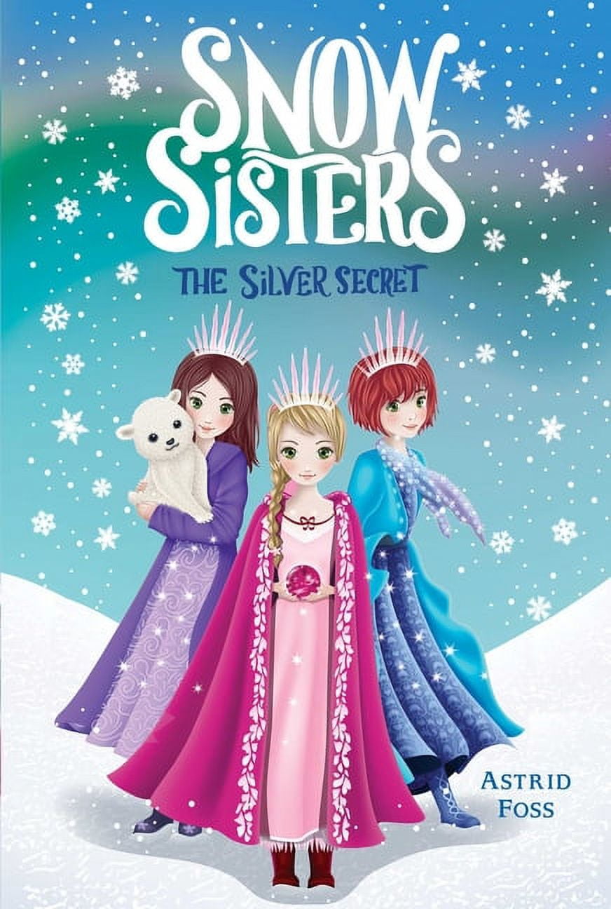 Snow Sisters: The Silver Secret (Series #1) (Hardcover) - Walmart.com