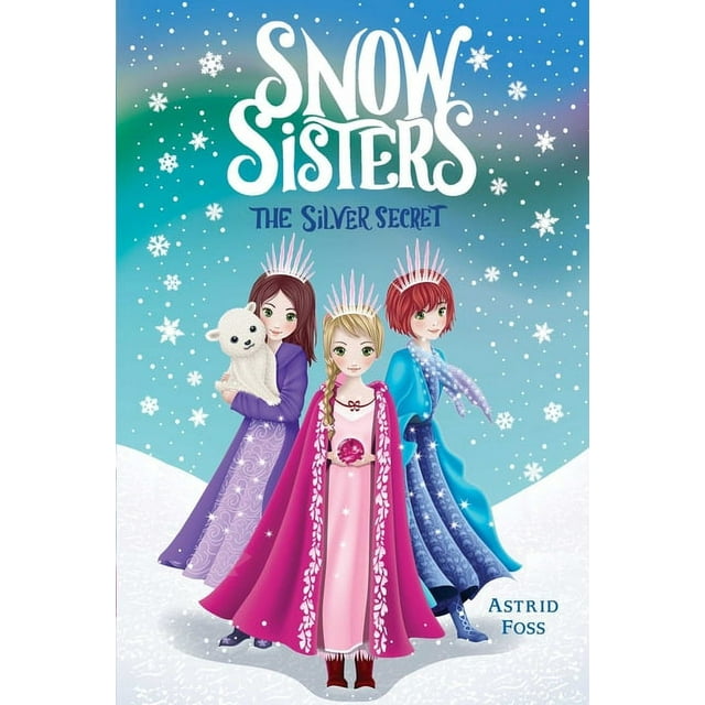 Snow Sisters: The Silver Secret (Series #1) (Hardcover) - Walmart.com