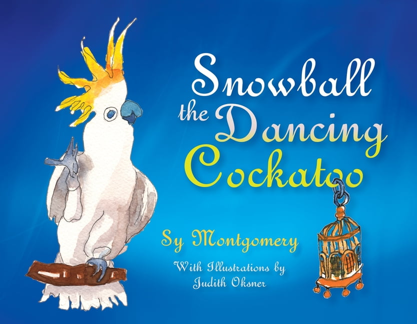 Snowball The Dancing Cockatoo Paperback