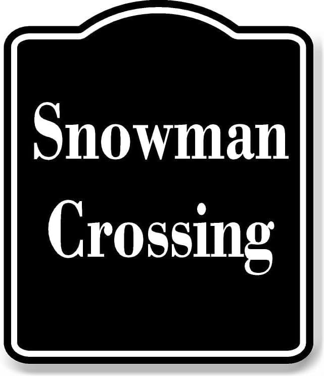 Snowman Crossing BLACK Aluminum Composite Sign 20''x24'' - Walmart.com