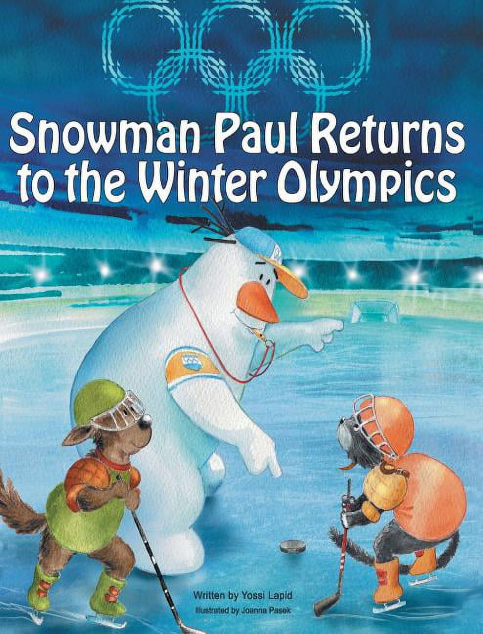 Snowman Paul: Snowman Paul Returns to the Winter Olympics (Hardcover ...