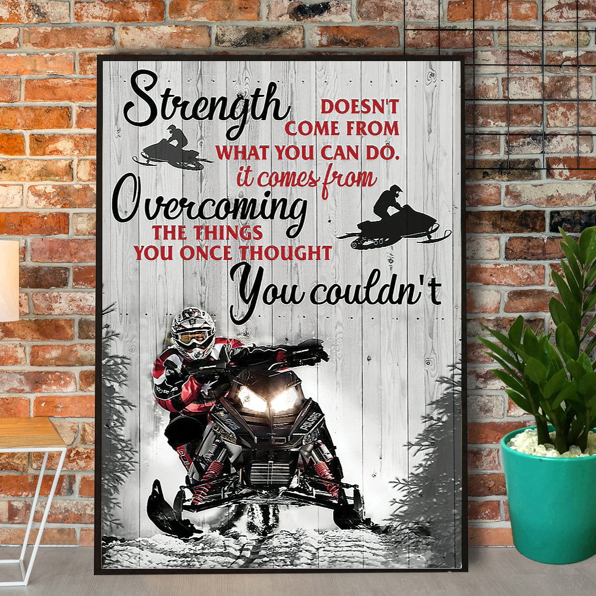 Snowmobile Strength Comes From Overcoming The Things Paper Poster No ...