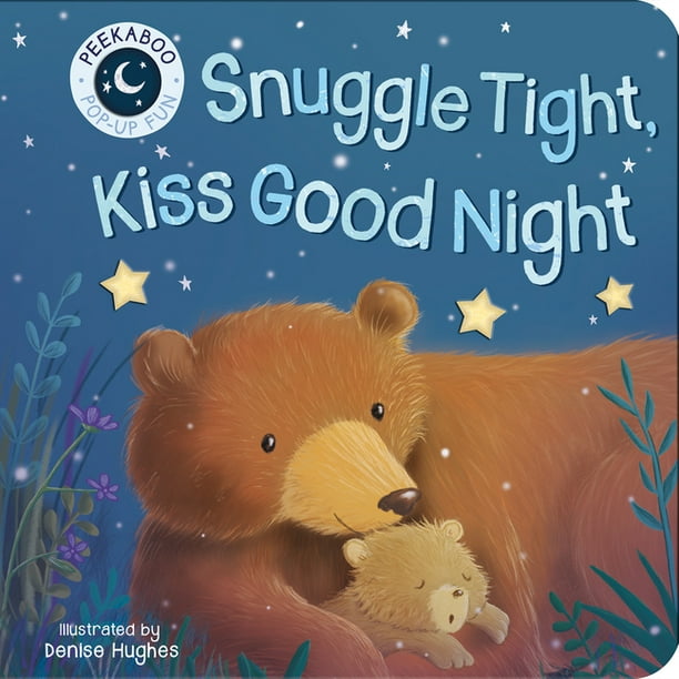 Snuggle Tight, Kiss Goodnight (Board book) - Walmart.com