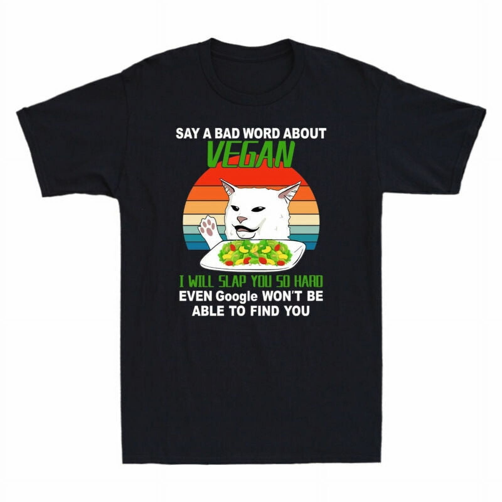So Bad About Word Cat You Funny Slap Shirt Will Hard I A Say T-Shirt ...