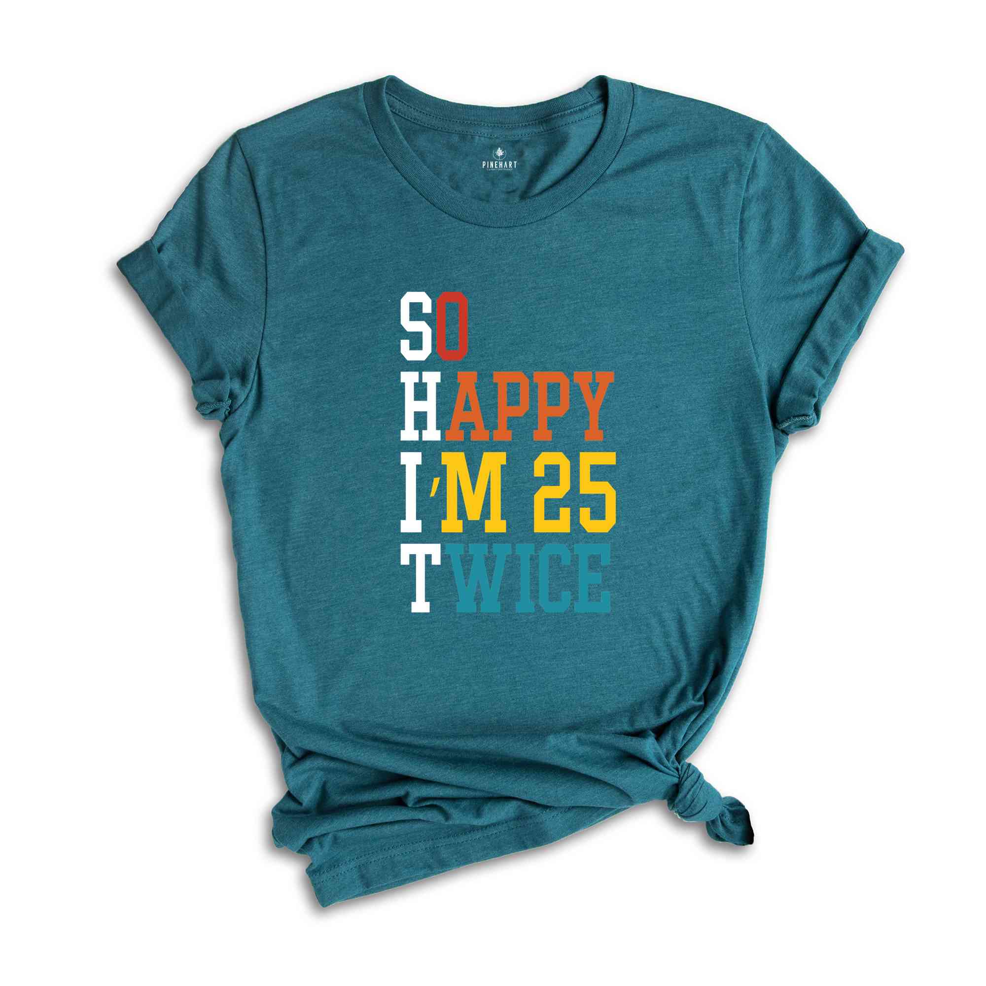 So Happy I'm 25 Twice Shirt, Funny 50th Birthday Shirt, 50th Birthday Tee, Birthday Trip Shirt ...