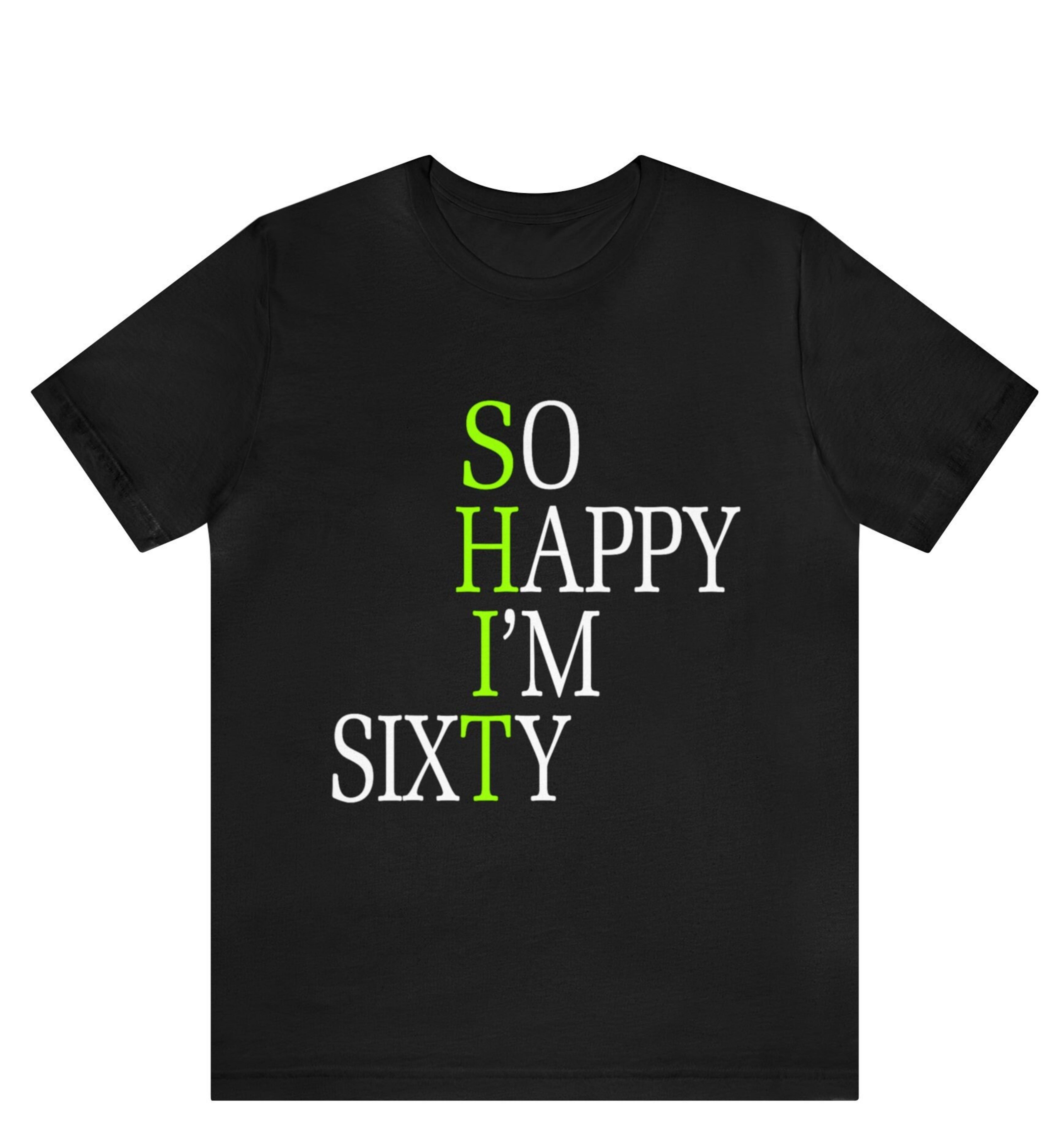 So Happy I'm Sixty - 60th Birthday Shirt - 60th Birthday Shirt - Born ...