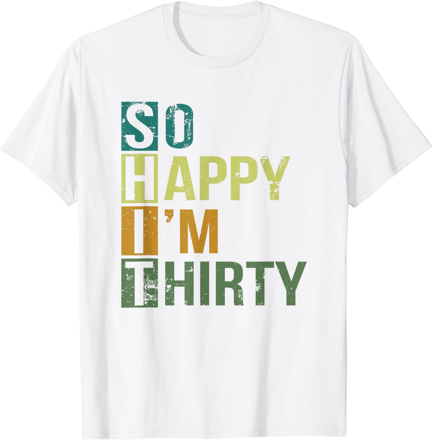 So Happy I'm Thirty Funny 30th Birthday Party T-Shirt - Walmart.com