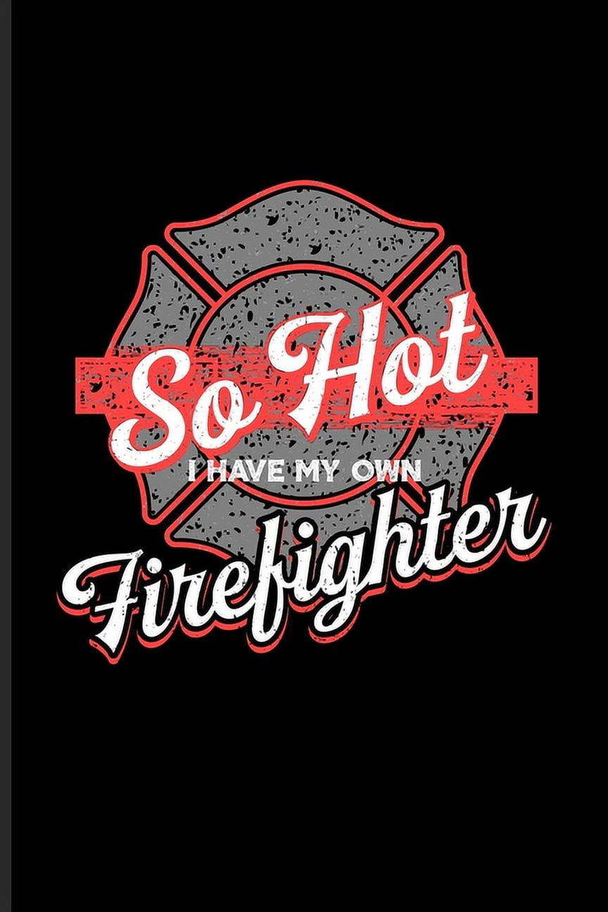 Funny Firefighter Sayings