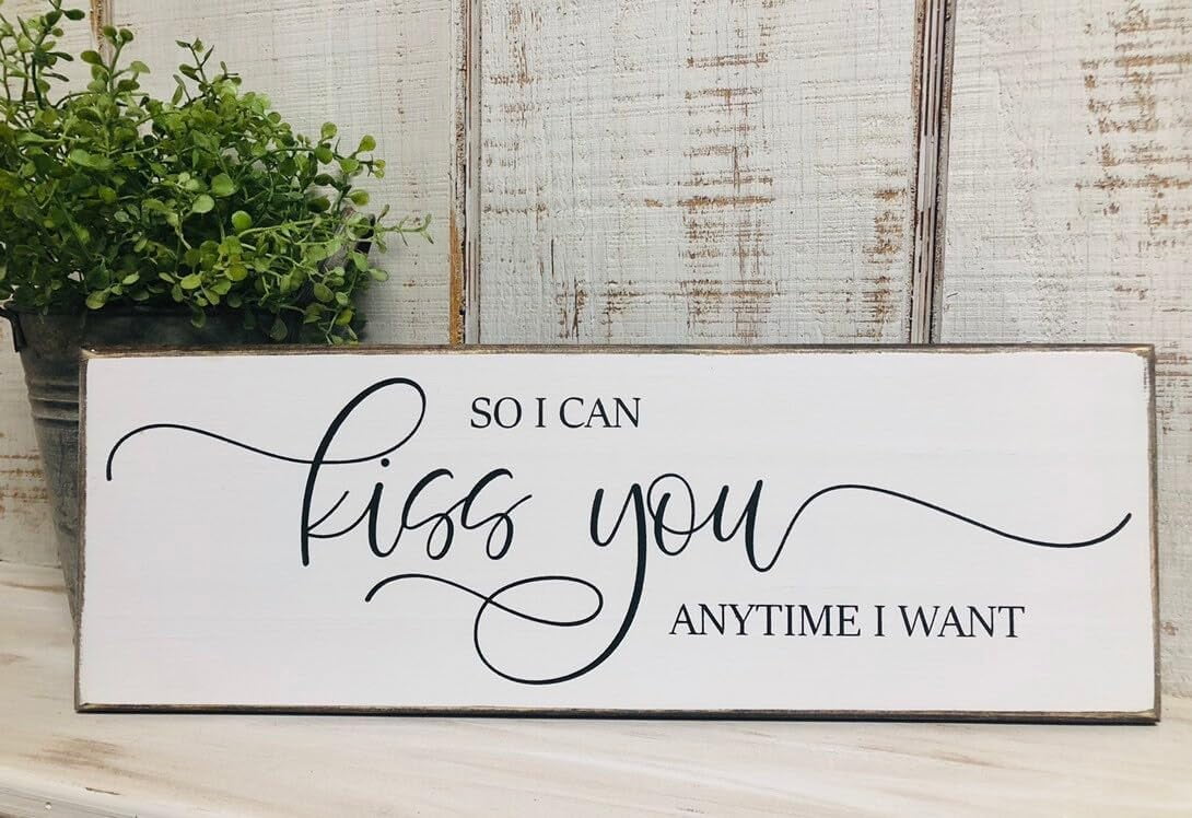 So I Can Kiss You Anytime Wooden Sign - Farmhouse Style Decor - Master ...