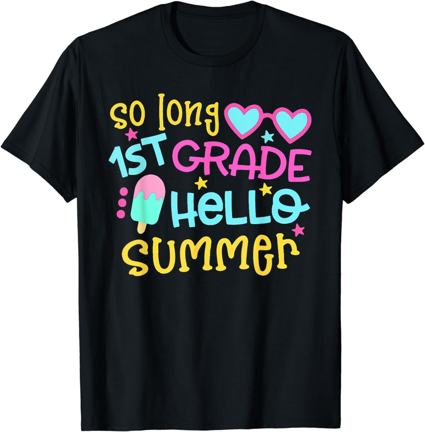 So Long 1st Grade Hello Summer Graduation Last Day Of School T-Shirt ...