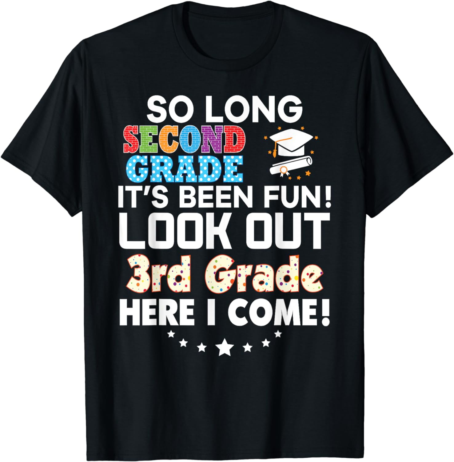So Long 2nd Grade Look Out 3rd Here I Come Last Day It's Fun T-Shirt ...