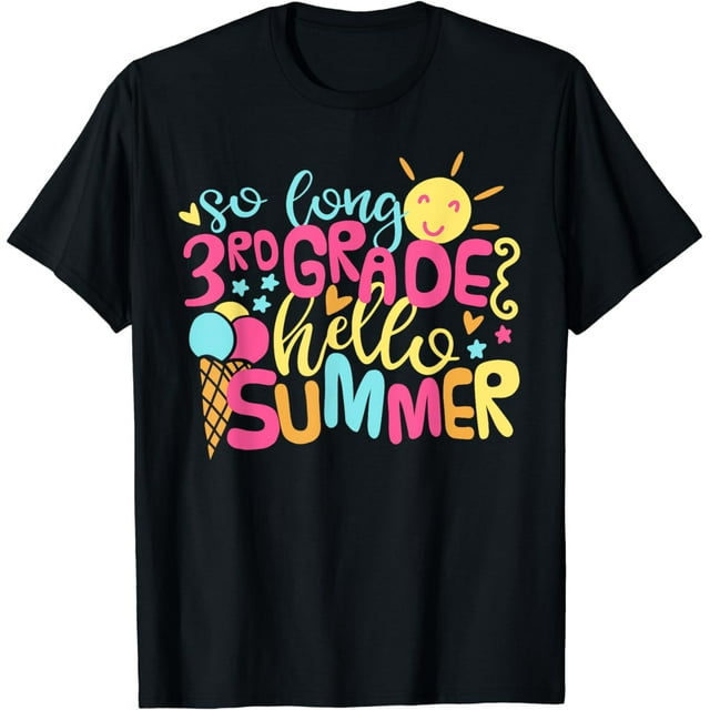 So Long 3rd Grade Hello Summer Happy Last Day Of School Cute T-Shirt ...