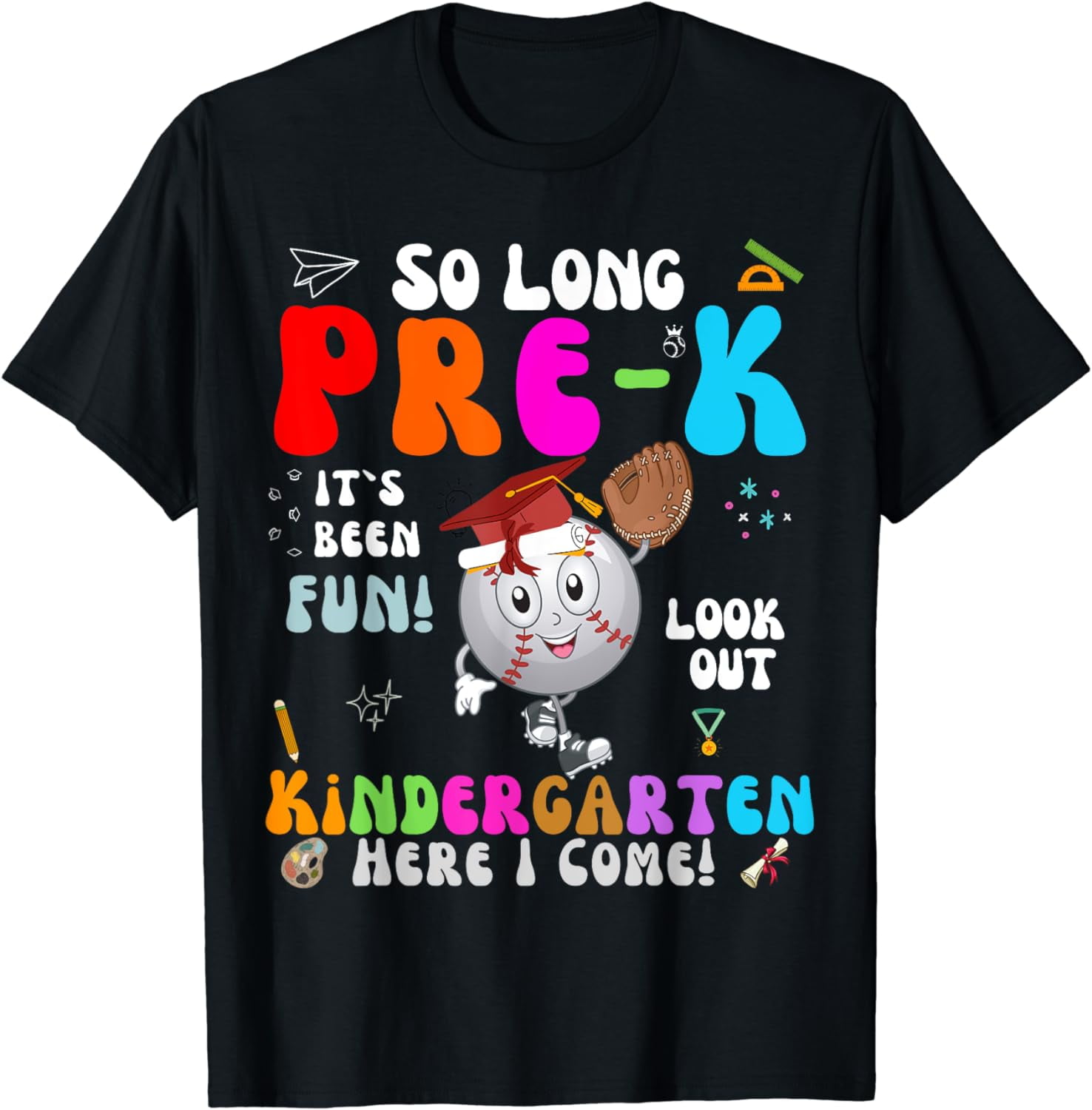 So Long Pre-K Kindergarten Here I Come Baseball Graduation T-Shirt ...