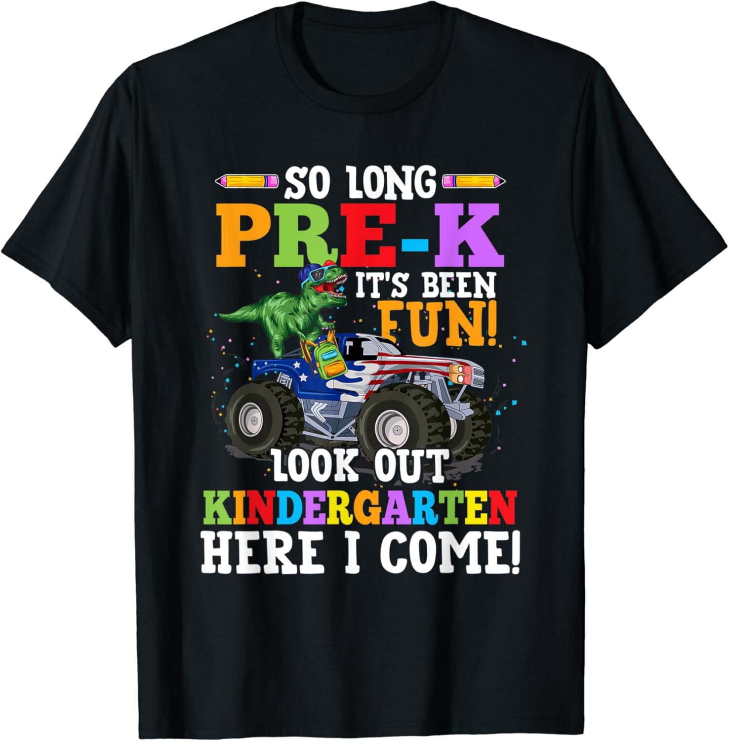 So Long Pre-k Its Been Fun Look Out Kindergarten Here I Come T-Shirt ...