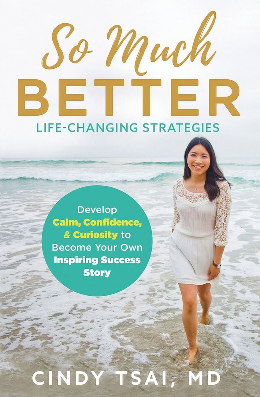 So Much Better: Life-Changing Strategies to Develop Calm, Confidence ...