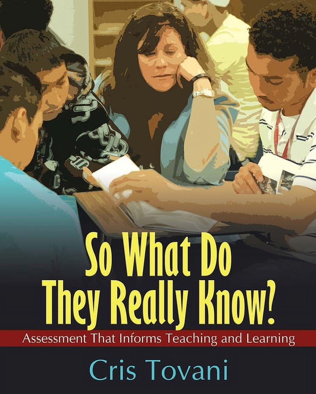 So What Do They Really Know? : Assessment That Informs Teaching and ...