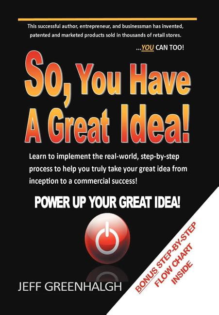 So, You Have a Great Idea! (Hardcover) - Walmart.com