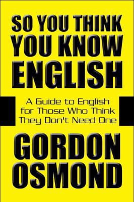 Pre-Owned So You Think You Know English: A Guide to English for Those ...