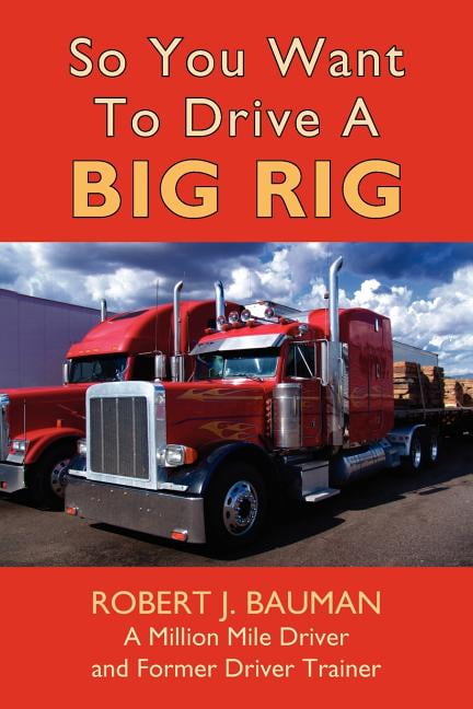 So You Want To Drive A Big Rig - Walmart.com