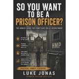So You Want to Be a Prison Officer?: The Honest Guide to Life Behind ...