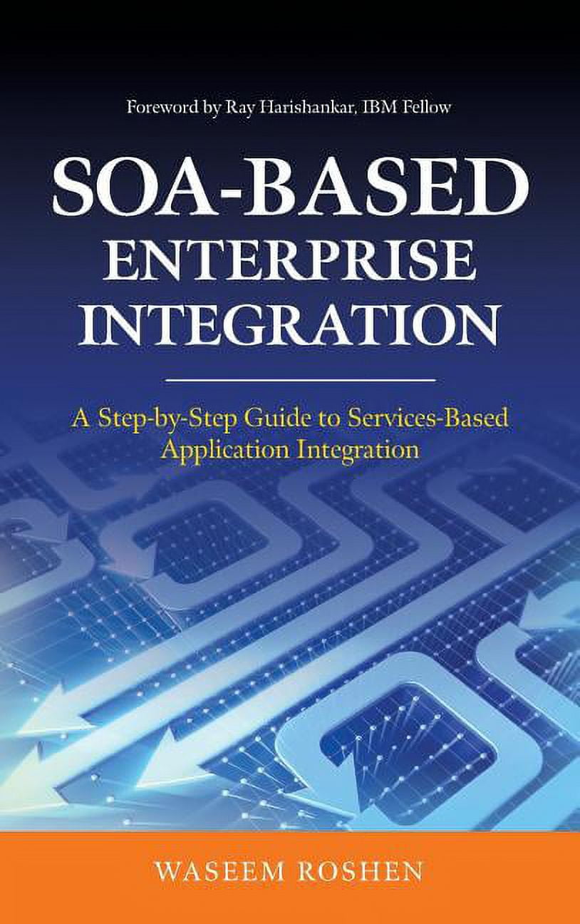 Soa-Based Enterprise Integration: A Step-By-Step Guide to Services ...