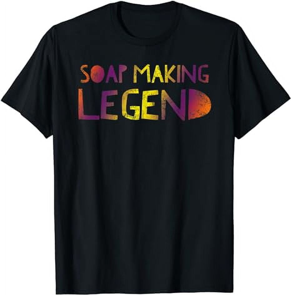 Soap Making Legend - Proud Soap Maker T-Shirt - Walmart.com
