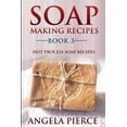 Soap Making Recipes Book 3: Hot Process Soap Recipes - Walmart.com