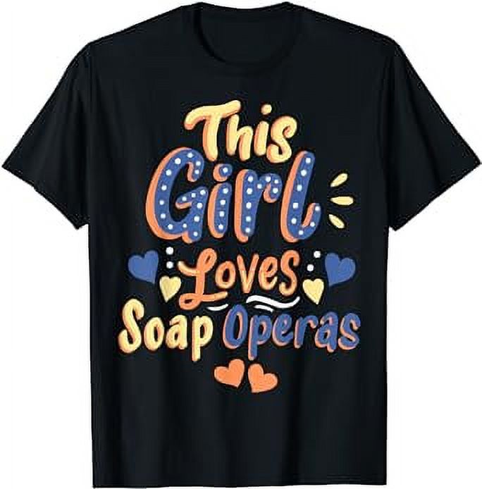 Soap Operas Telenovela Gift T-Shirt - Walmart.com
