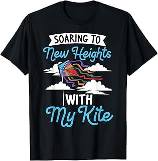 Soaring To New Heights Kite Rise Fly Stunt Kites Kite Flying T-Shirt ...