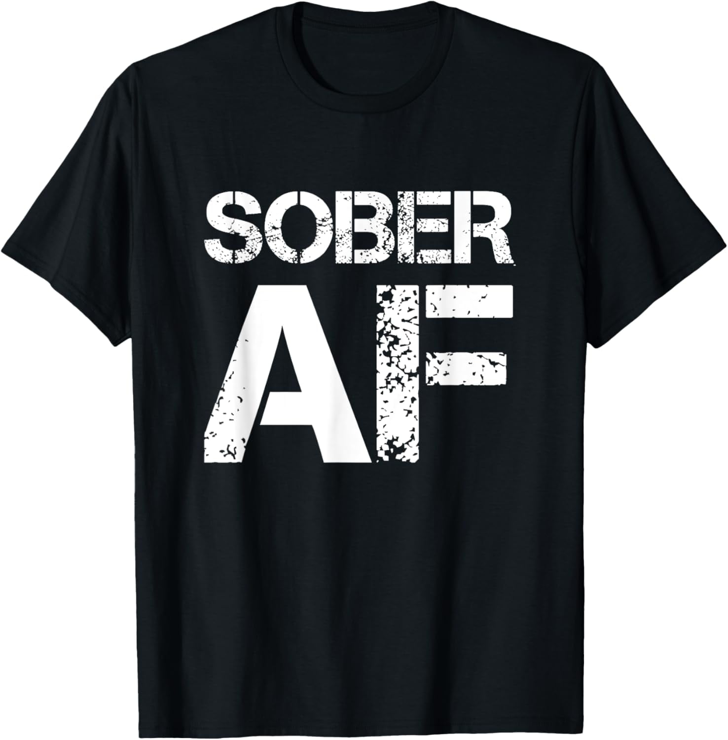 Sober AF Alcoholism Addiction Recovery Rehabilitation T-Shirt - Walmart.com