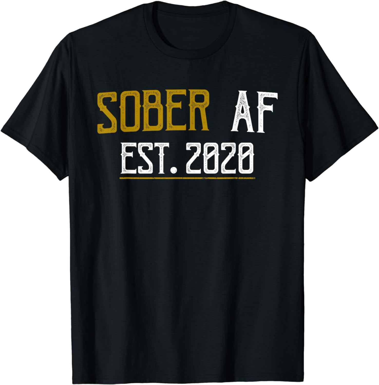 Sober AF Since 2020 - 4 Year Sobriety Anniversary T-Shirt - Walmart.com